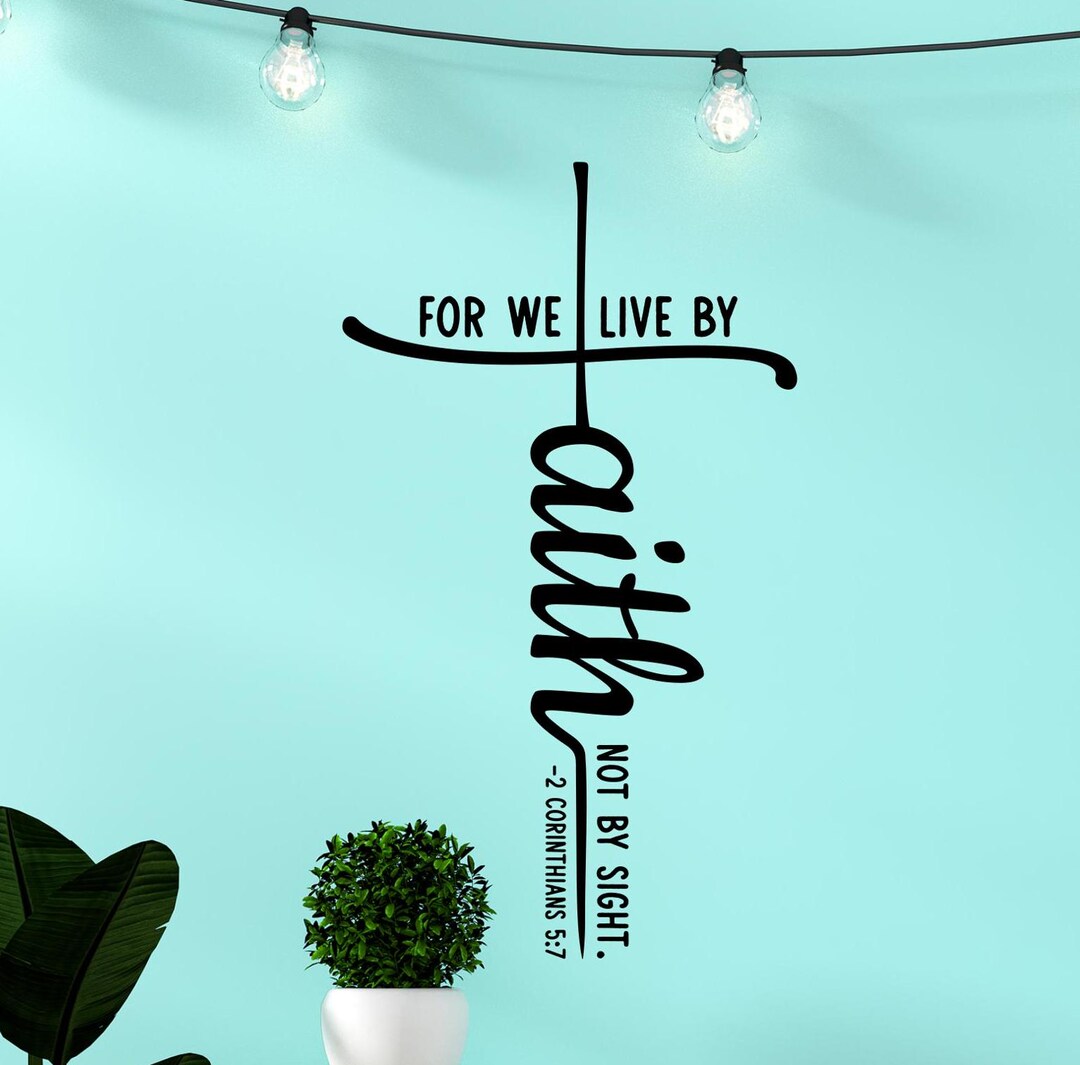 For We Live by Faith Bible Verse Wall Decal: Christian Scripture Decor ...