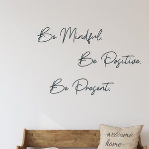 Be Mindful, Be Positive, Be Present Wall Decal- Mindfulness Decor ...