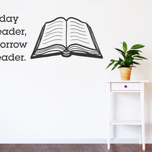 Today a Reader Wall Decal, Tomorrow a Leader // Book, Reading, Teacher ...