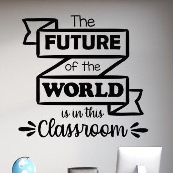 The Future of the World is in My Classroom - Etsy