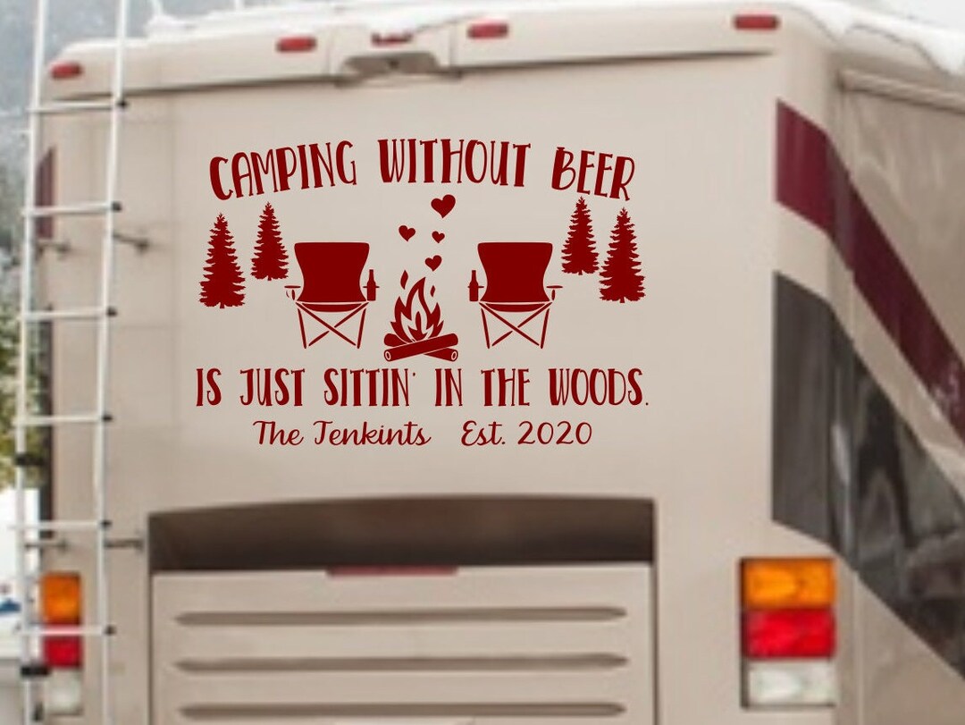 Camping Vinyl RV Decal, Camping Without Beer is Just Sittin in the ...