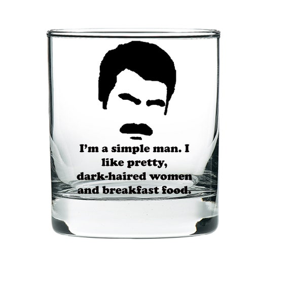 Ron Swanson Rocks Glass I'm a Simple Man. I Like Pretty - Etsy