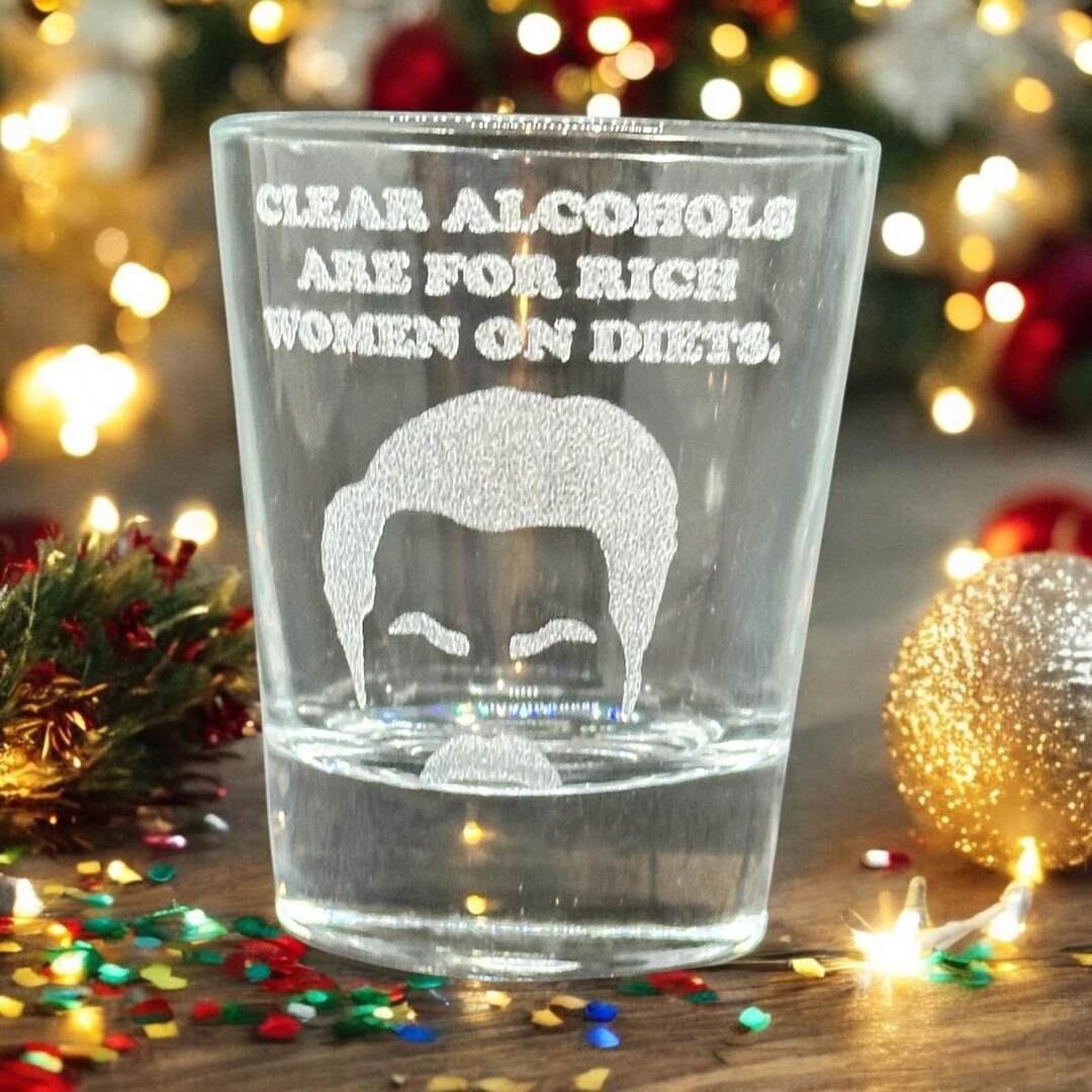 Ron Swanson Shot Glass, Engraved Clear Alcohols Are for Rich Women on ...