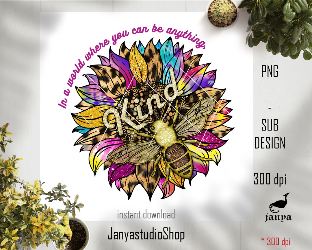 Bee Kind Sublimation Designs : Bee Kind Png, Bee Kind Print, Printable ...