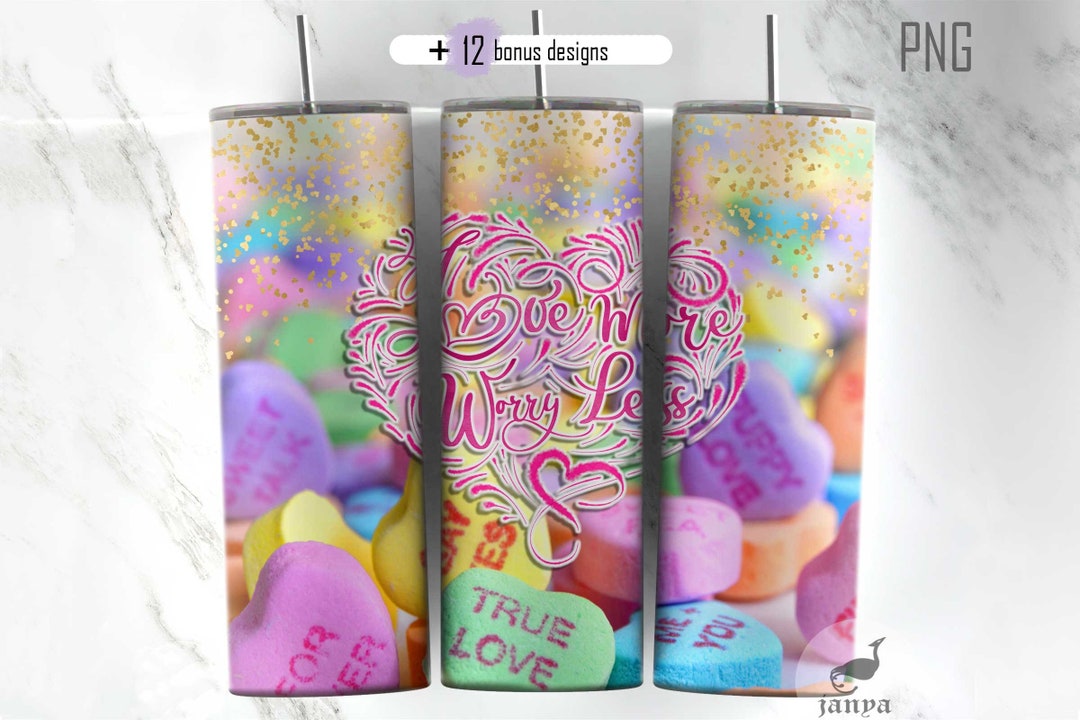 20oz Skinny Tumbler Cute Love More Worry Less Conversation Candy Hearts ...