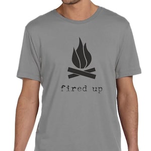Fired up - Mens Graphic Tee, Campfire, T-shirt, Mens Screen Printed Tee ...