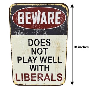 Rusty Beware Sign: Does Not Play Well With Liberals, USA Made Aluminum ...