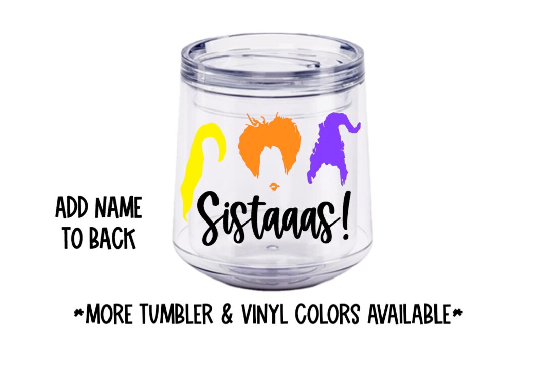 Sistaaas- Hocus Pocus Inspired - Sisters - Acrylic Wine Tumbler ...