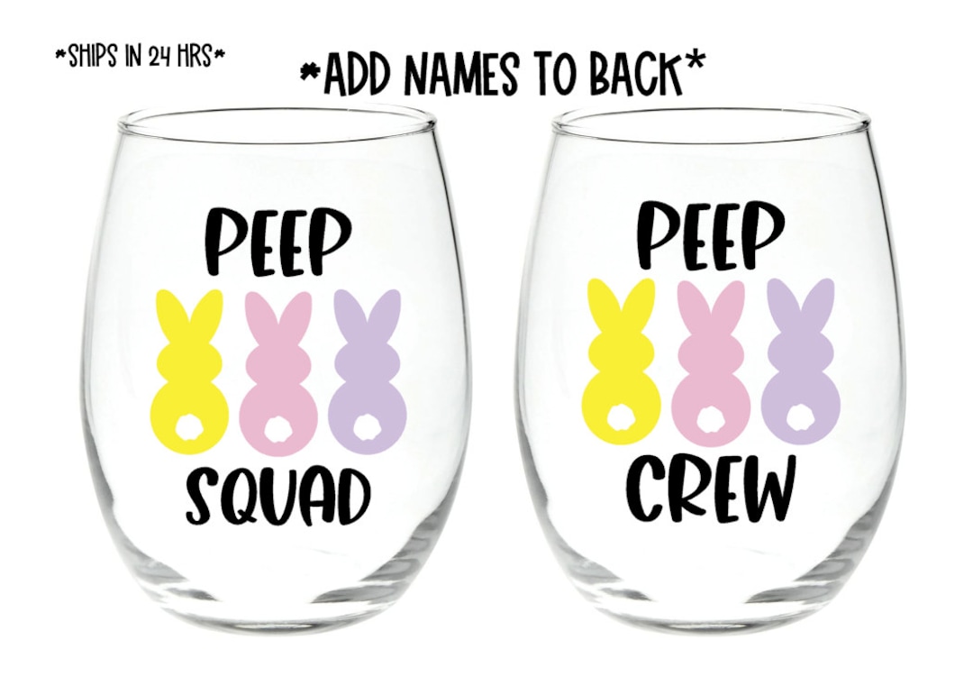Peep Crew or Squad Wine Glass or Pilsner Bunny Stemless Wine Glass ...