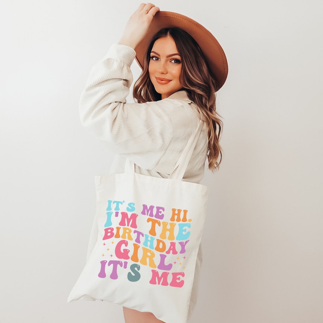 Its Me Hi, Im the Birthday Girl Its Me, Birthday Girl Tote Bag, Funny ...