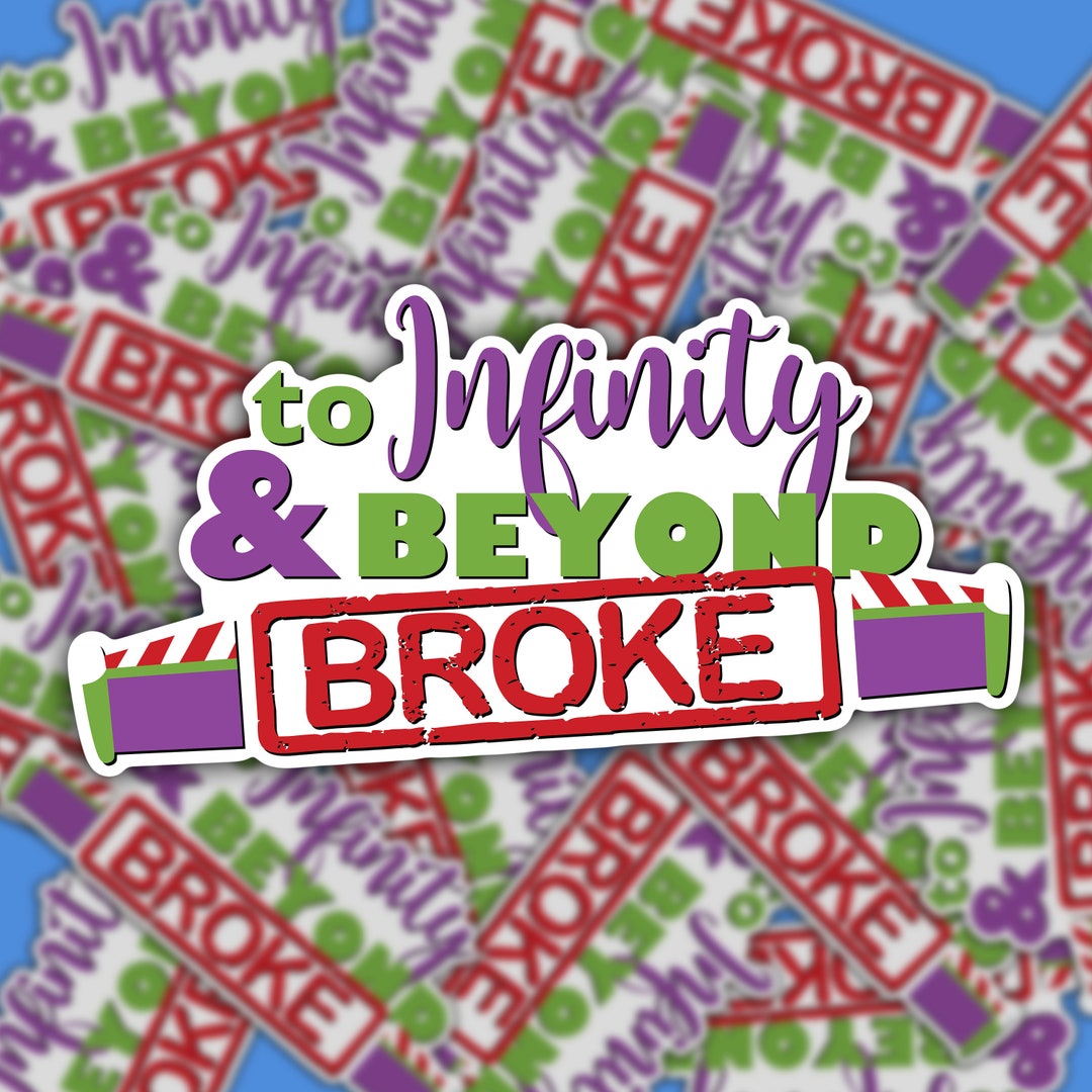 To Infinity and Beyond Broke // Broke Quote // Toy Story - Etsy