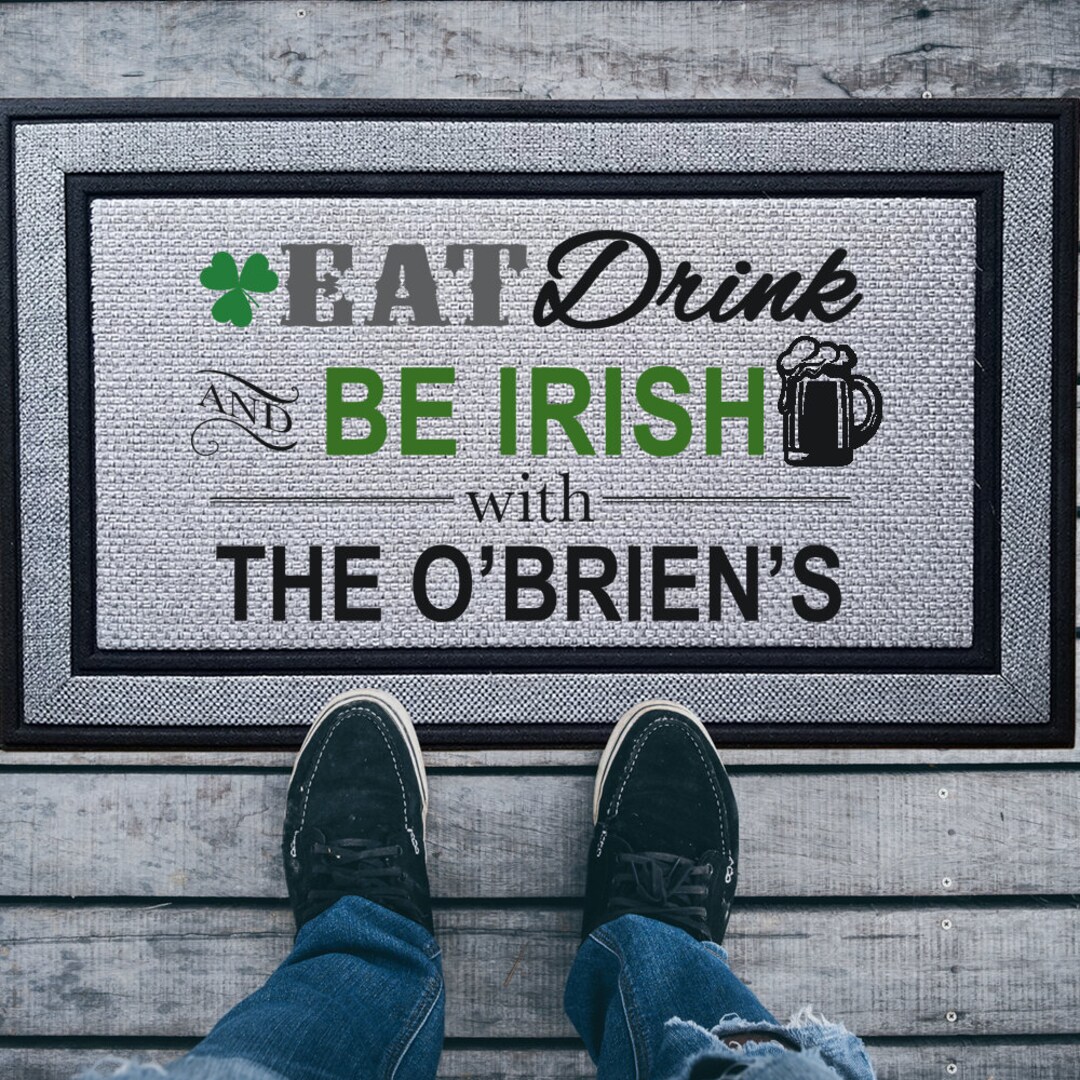 Eat Drink and Be Irish Custom Door Mat, Personalized Welcome Mat, St ...