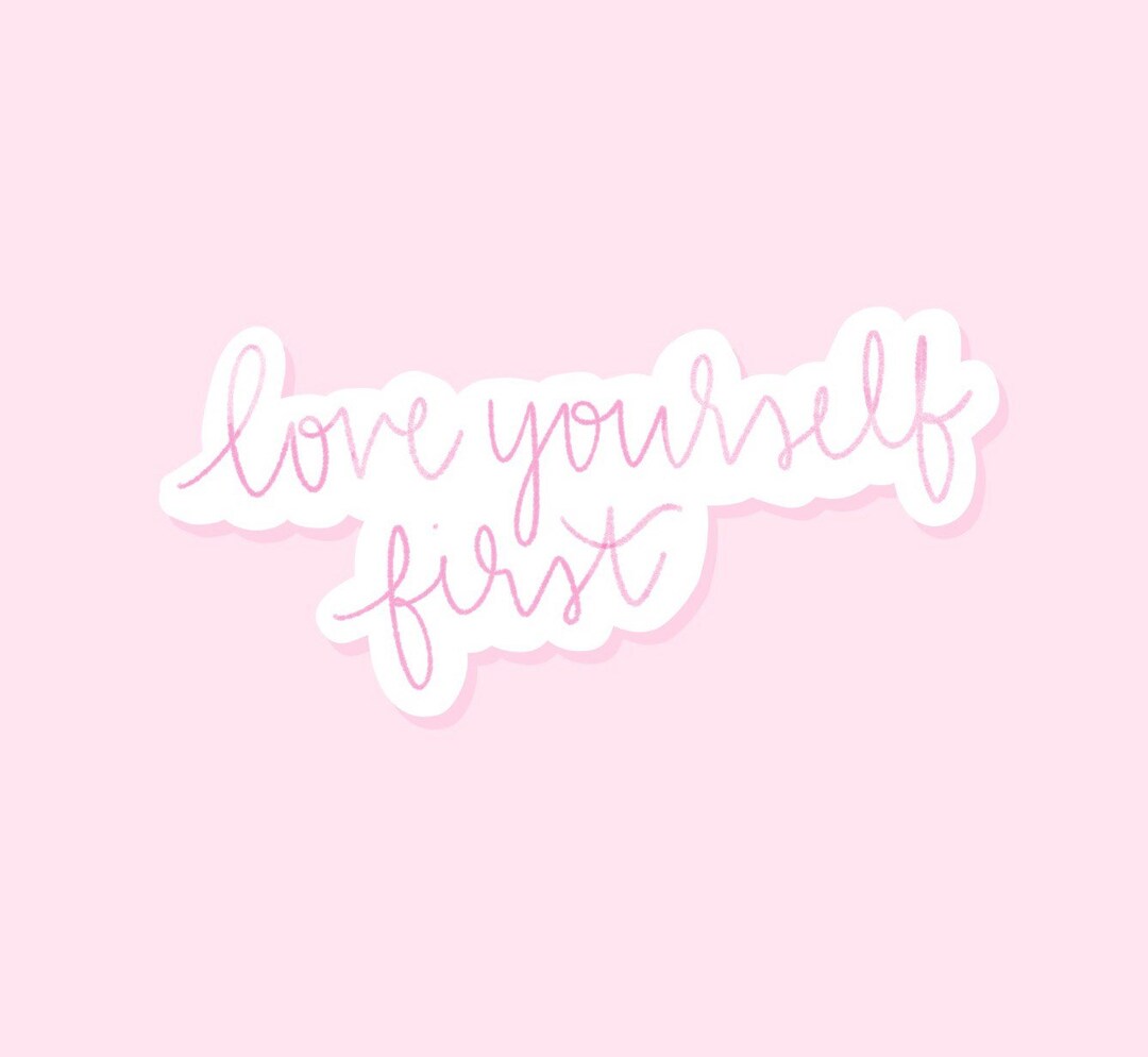 Love Yourself First Sticker: Waterproof Vinyl Laptop Decal - Etsy
