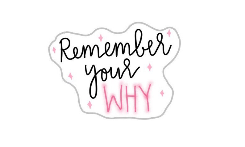 Remember Your Why Sticker Motivational Sticker College | Etsy