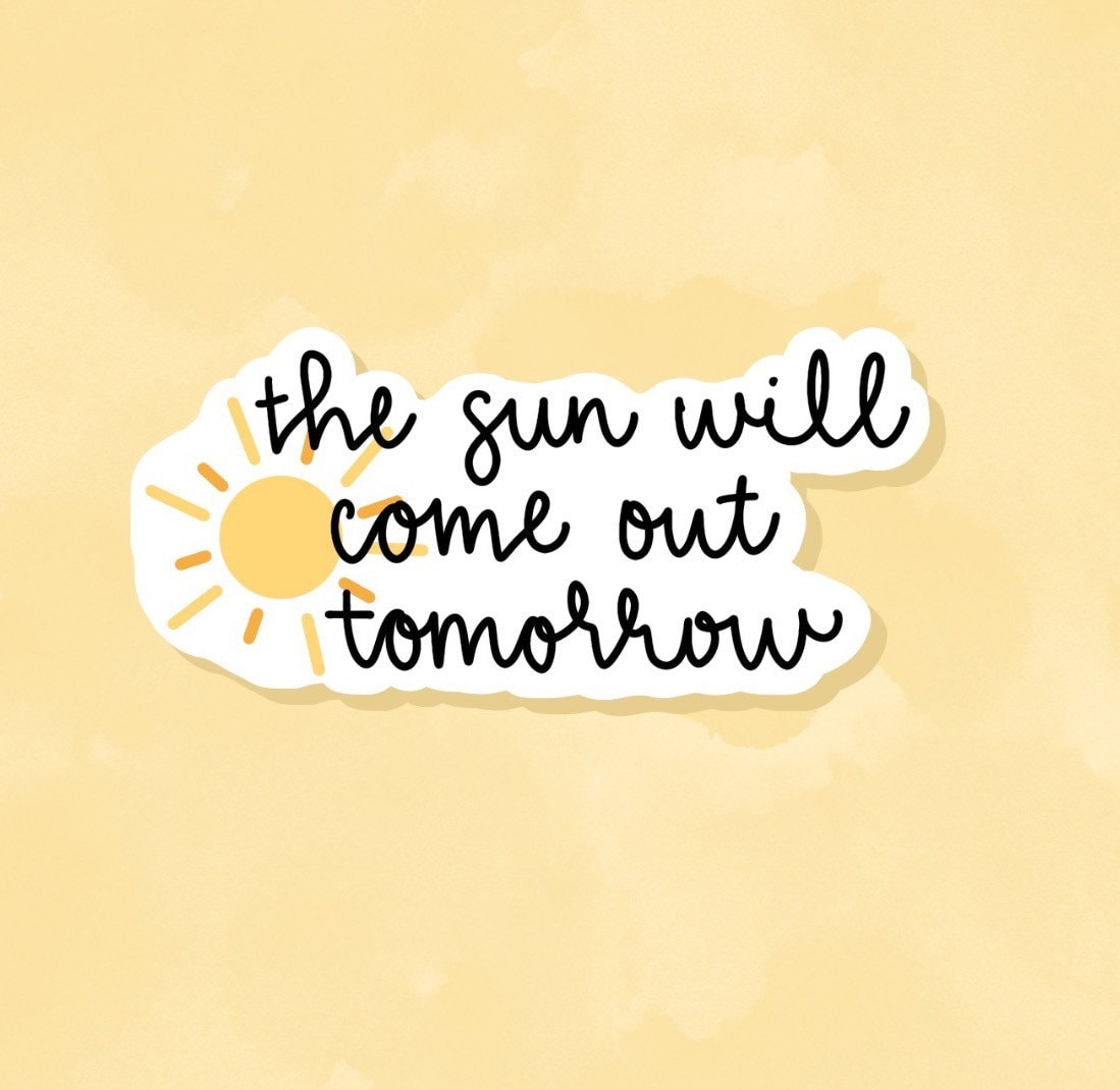 The Sun Will Come Out Tomorrow Sticker Happy Sticker | Etsy