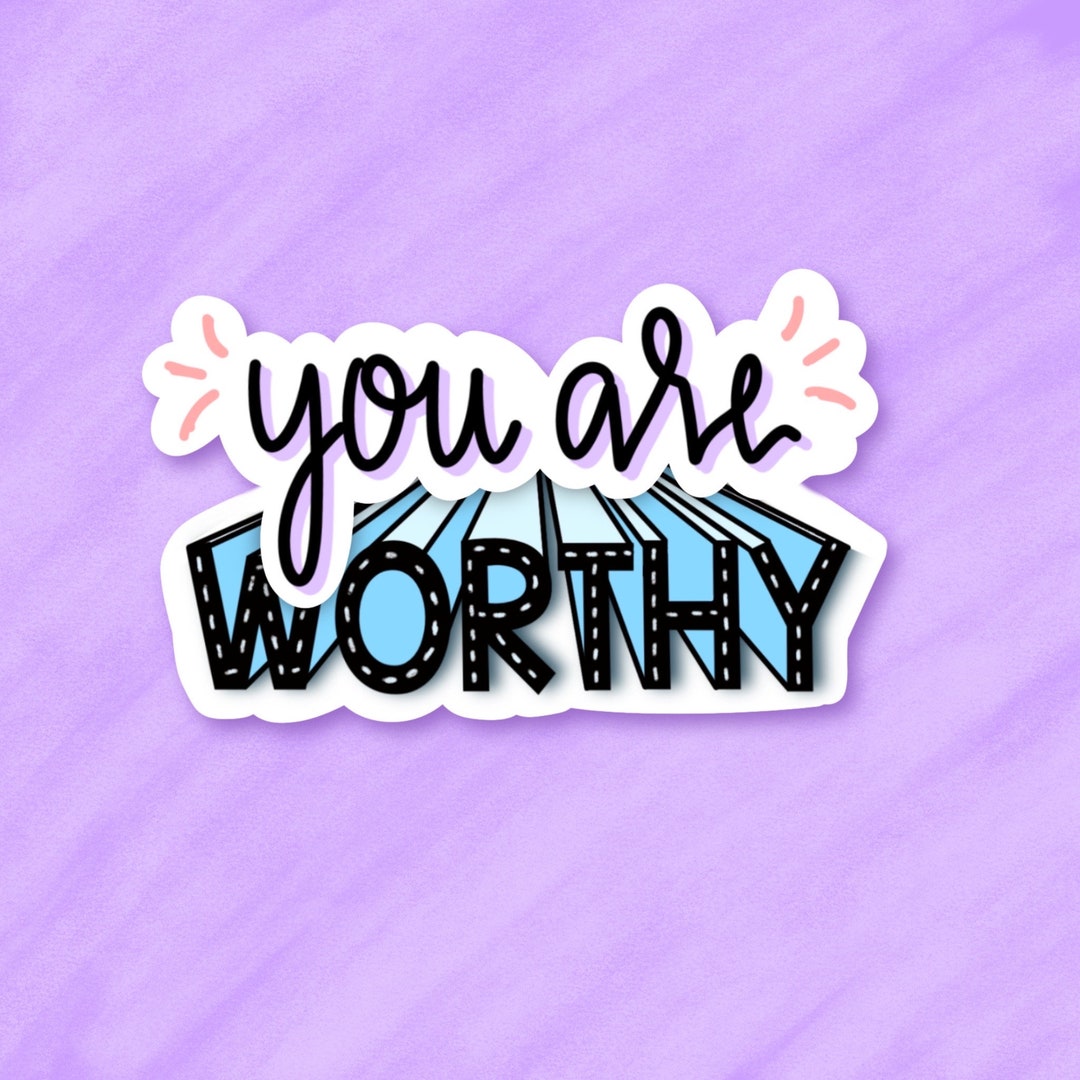 You Are Worthy Sticker, Motivational, Cute Sticker, Water Bottle ...