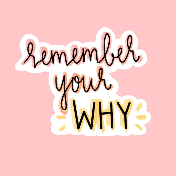 Remember Your Why Sticker Motivational Sticker College - Etsy