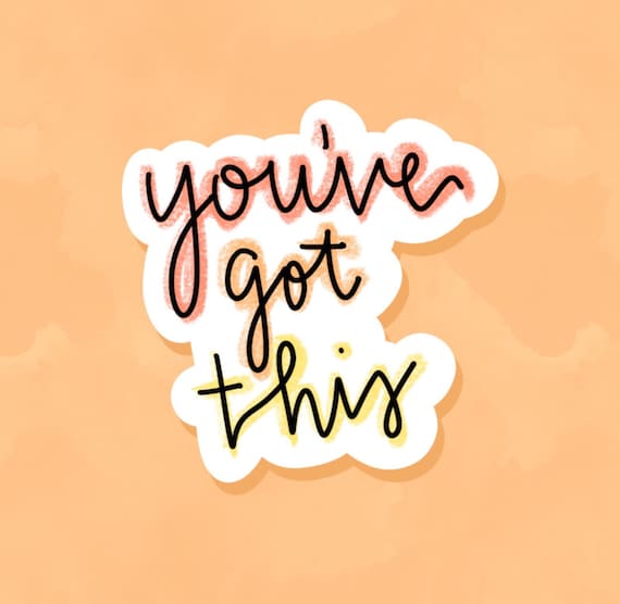 Youve Got This Sticker Student Sticker Motivational - Etsy