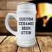Custom Beer Stein, Ceramic Beer Steins, Gift for Dad, Personalized Beer ...