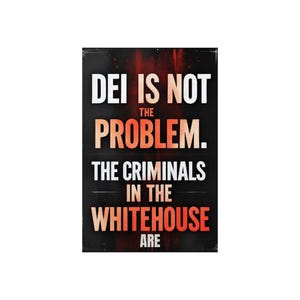 DEI is Not the Problem Foam Board Sign, Protest Sign for March, Anti ...