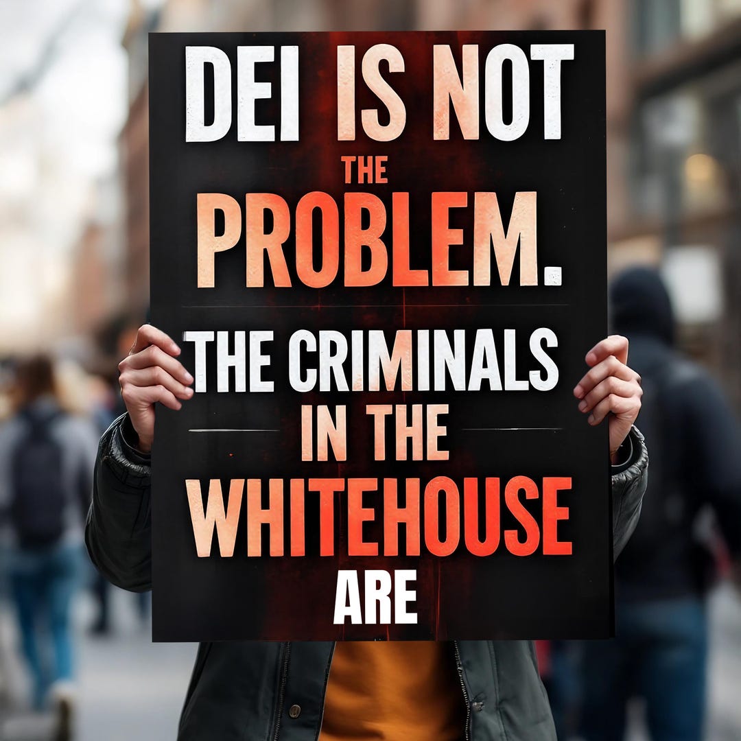DEI is Not the Problem Foam Board Sign, Protest Sign for March, Anti ...