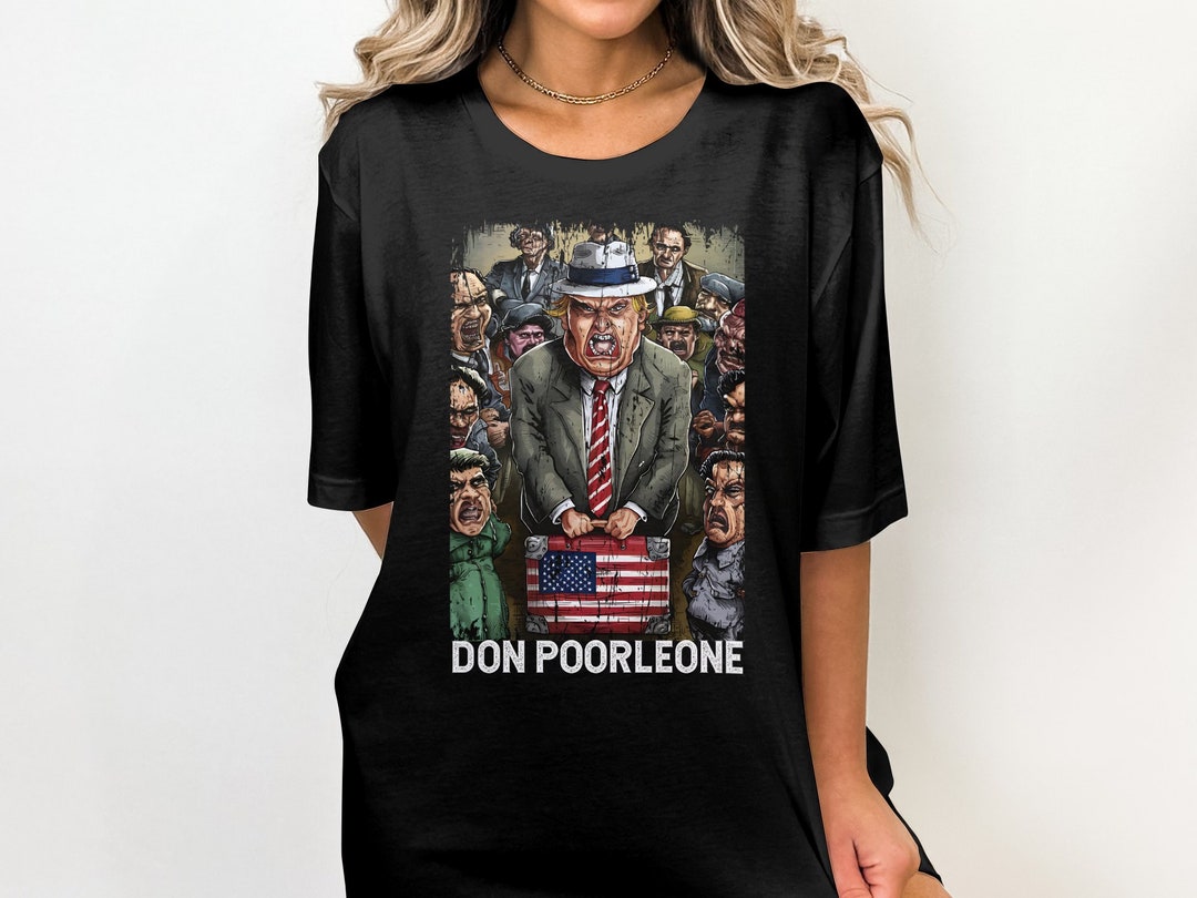 Don Poorleone Funny Trump Indictment T Shirt Not A Billionaire Tee ...