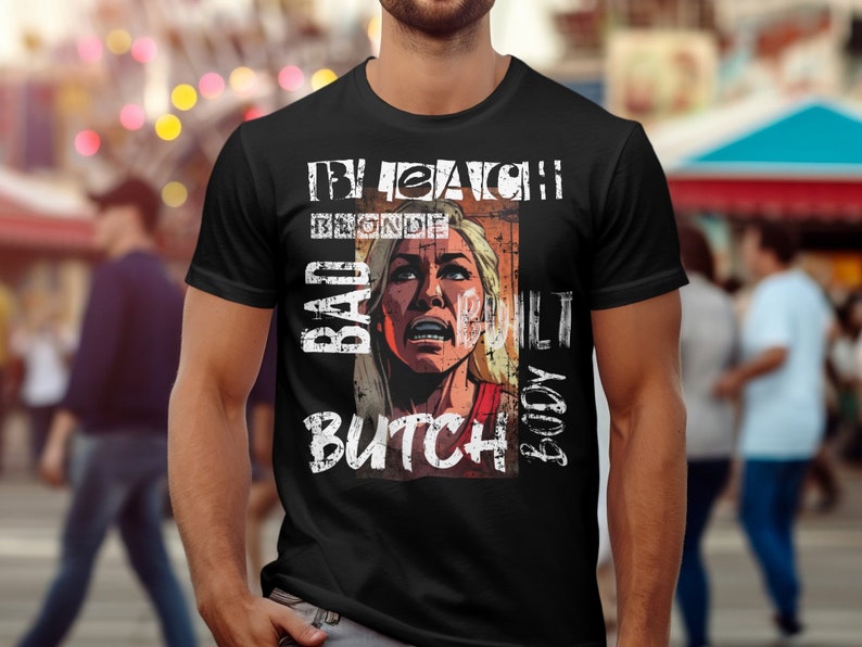 Bleach Blonde Bad Built Butch Body T-shirt, US House Representative ...