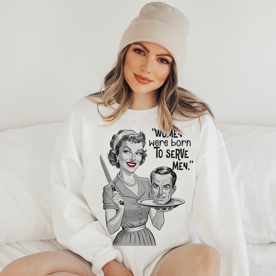 Feminist Women Were Born to Serve Men Retro Horror T-shirt, Vintage ...