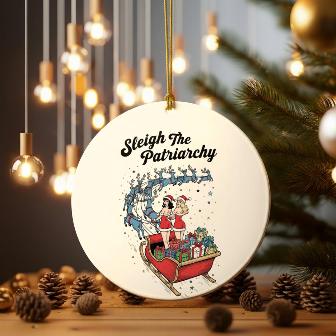 Sleigh the Patriarchy Ornament, Anti Trump Christmas, Feminist Xmas ...