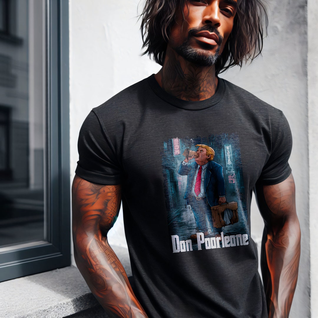 Don Poorleone Funny Trump Indictment T Shirt Not A Billionaire Tee ...