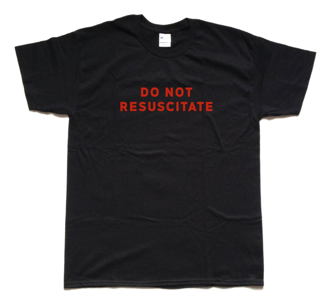 DO NOT RESUSCITATE - Red on Black Screen Printed T Shirt - Etsy