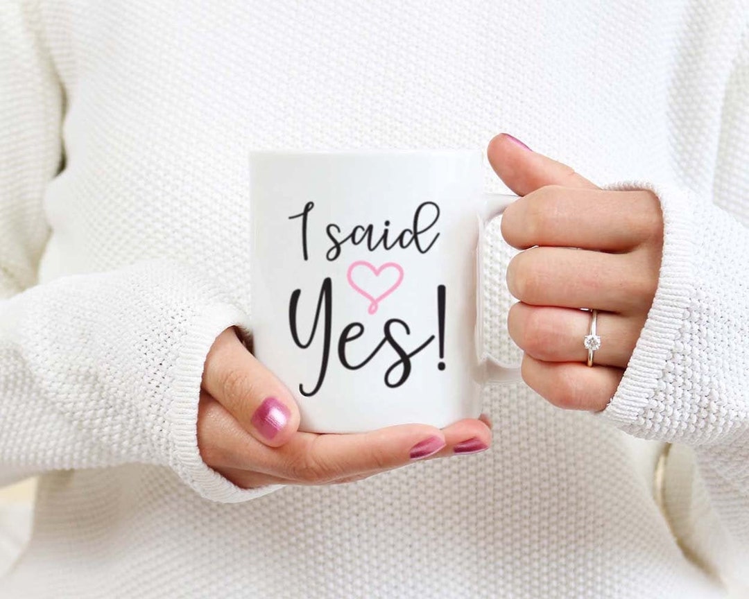 I Said Yes Mug, 11 Oz. Mug, Fiancée, Wedding Gift for the Bride ...