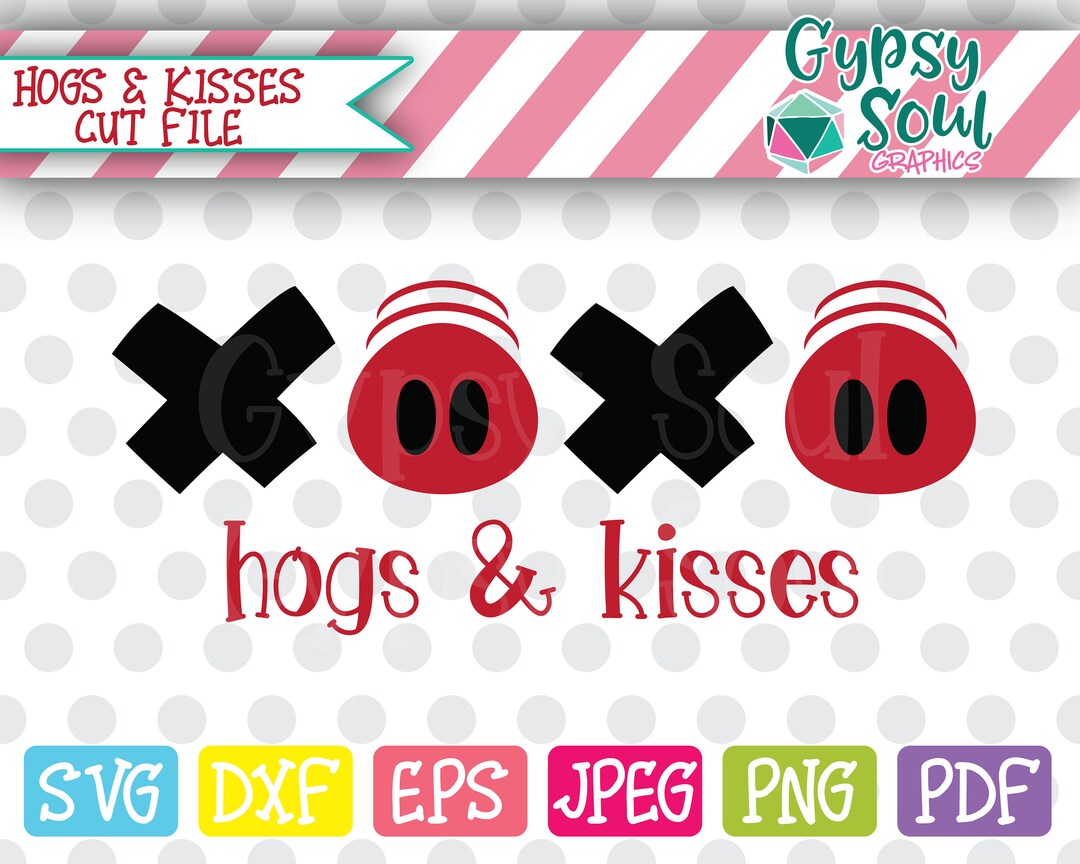 Hogs & Kisses Silhouette Cricut SVG Cut File Digital Instant Download ...