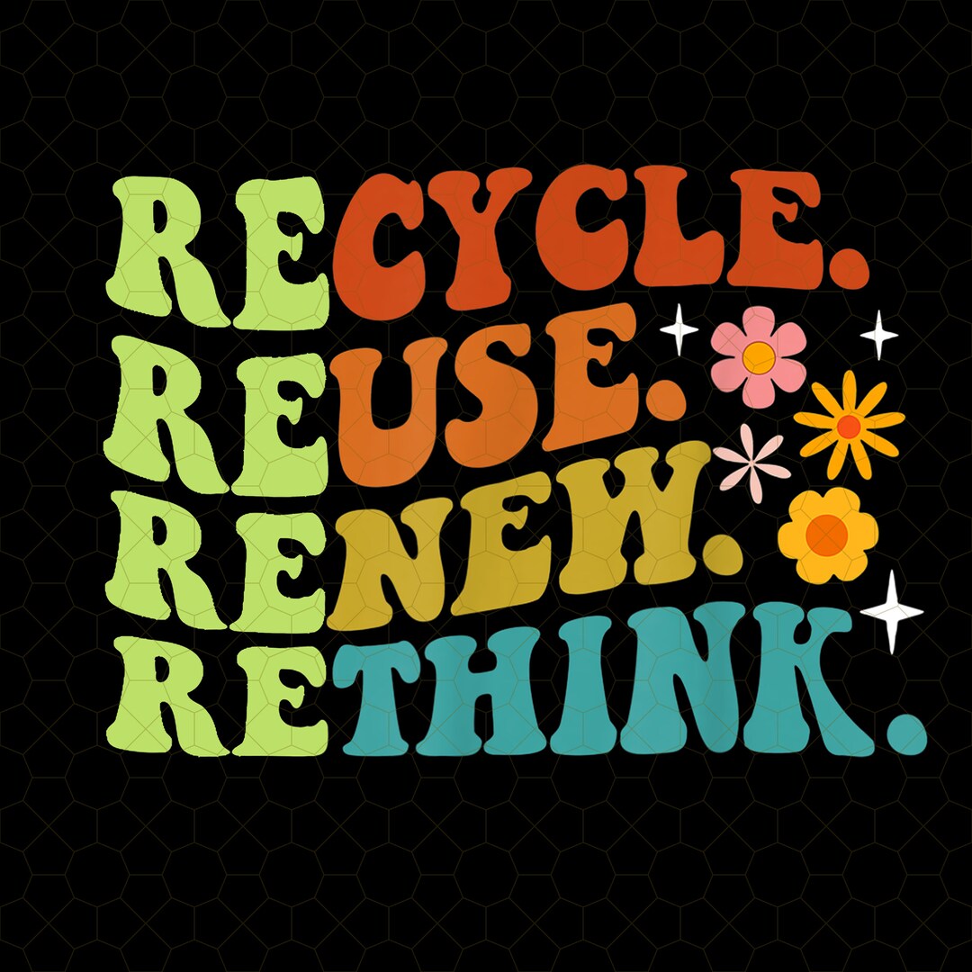 Recycle Reuse Renew Rethink Png, Earth Day, Environmental Activism Png ...