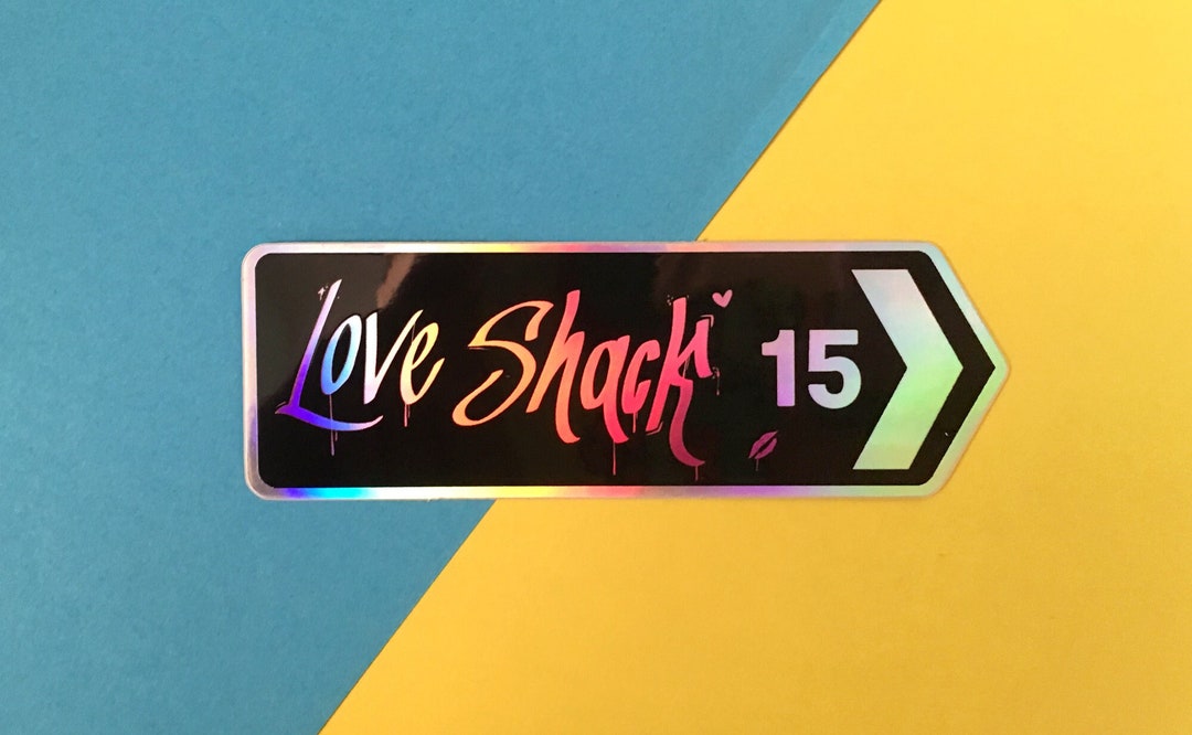 Holographic Love Shack Sticker - It's 15 Miles to the Love Shack! - Etsy