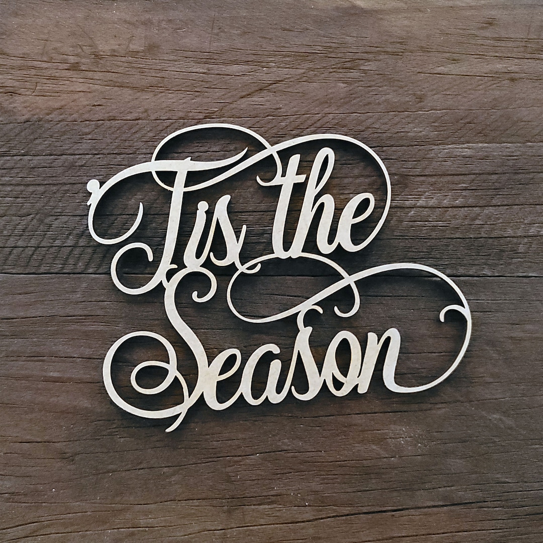 Tis the Season Script Word - Christmas Wall Decor - Laser Cut MDF Blank ...