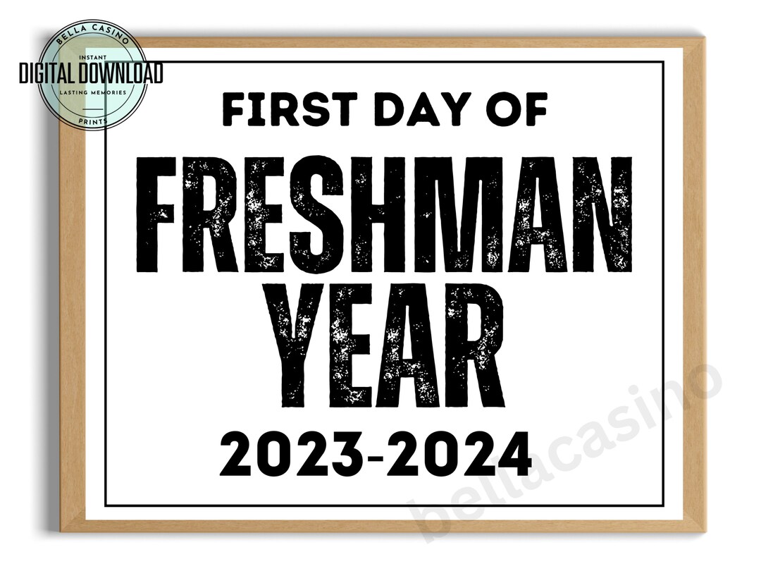 First Day of Freshman Year Printable Sign - Instant Digital Download ...