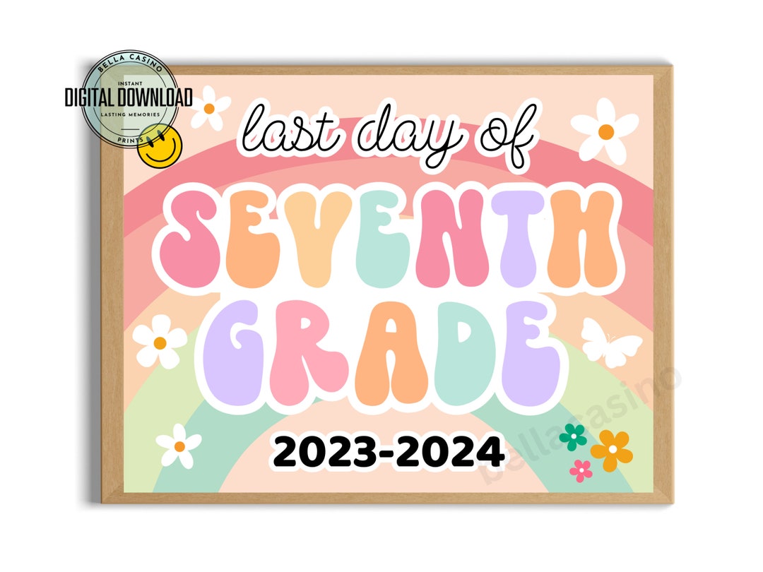 LAST Day of 7th Grade Sign, LAST Day of School Sign, Printable 7th ...