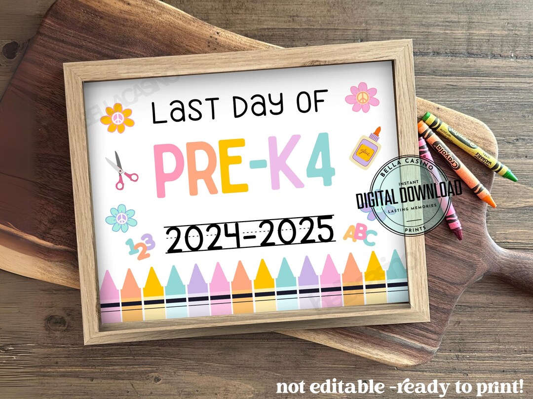Last Day of Prek 4 Sign, Last Day of School Sign, Printable PRE K4 Sign ...