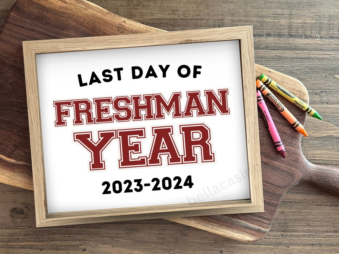 LAST DAY of Freshman Year Sign, Last Day of School Sign, Printable ...