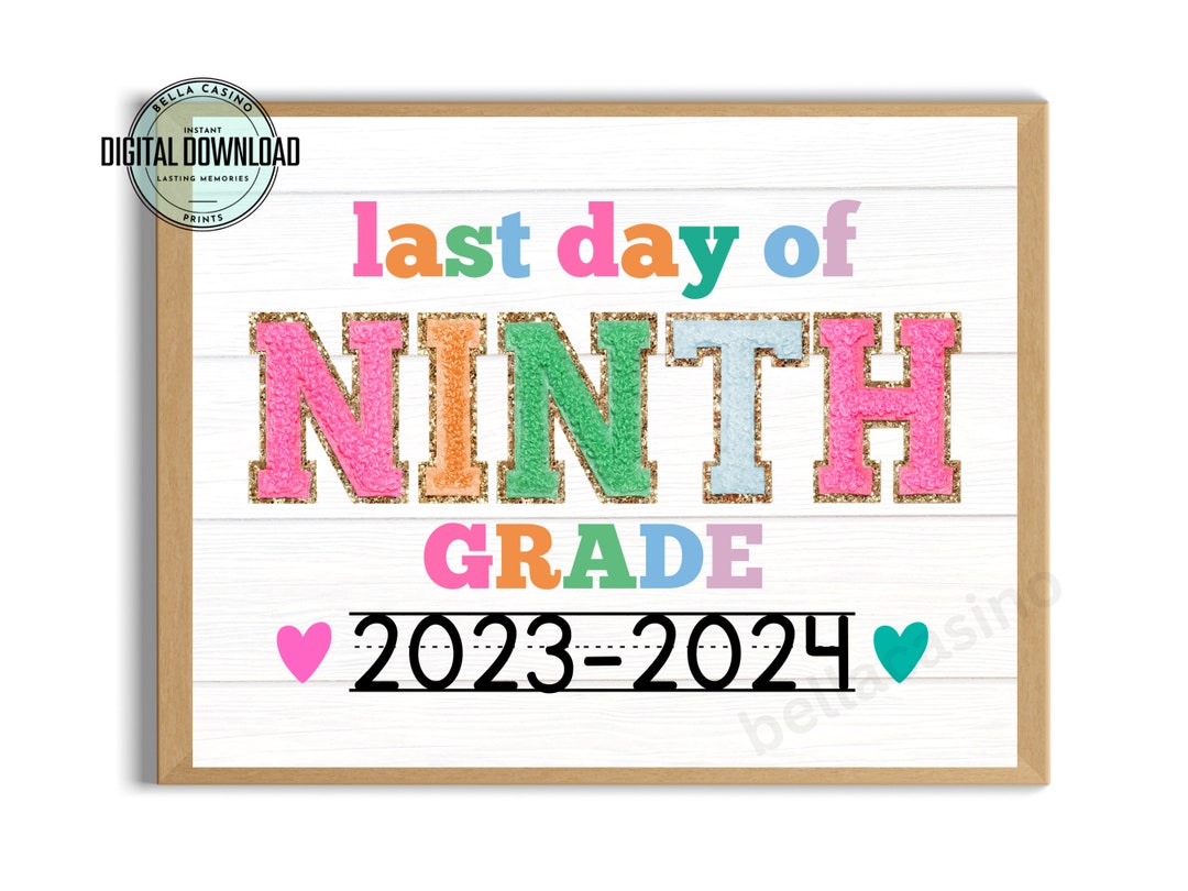 Last Day of 9th Grade Sign, Last Day of Ninth Year Sign, Printable Sign ...