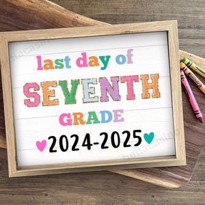 LAST Day of 7th Grade Sign, LAST Day of School Sign, Printable 7th ...