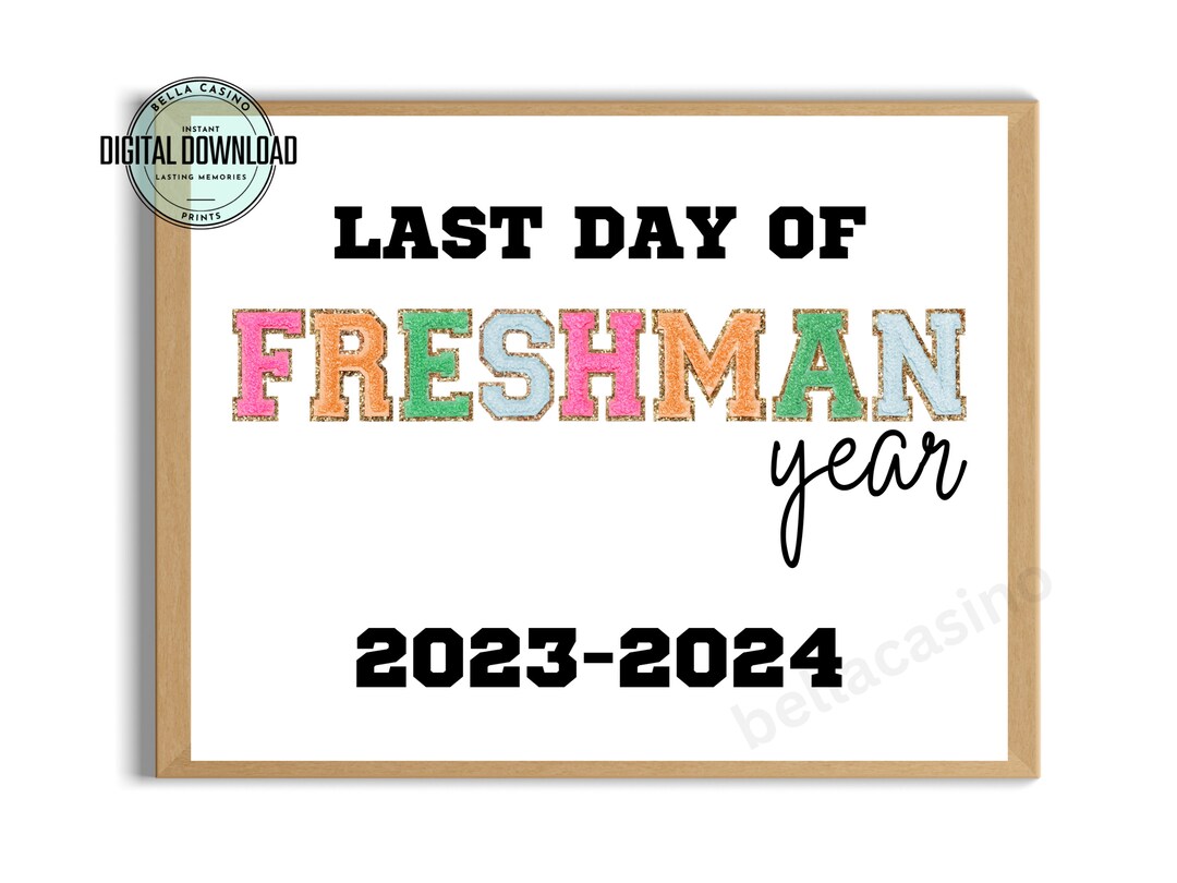 LAST Day of Freshman Year Sign, Last Day of High School Sign, Printable ...