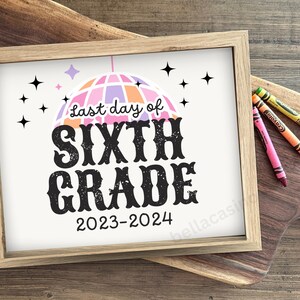 LAST Day of 6th Grade Sign, Last Day of School Sign, Printable 6th ...