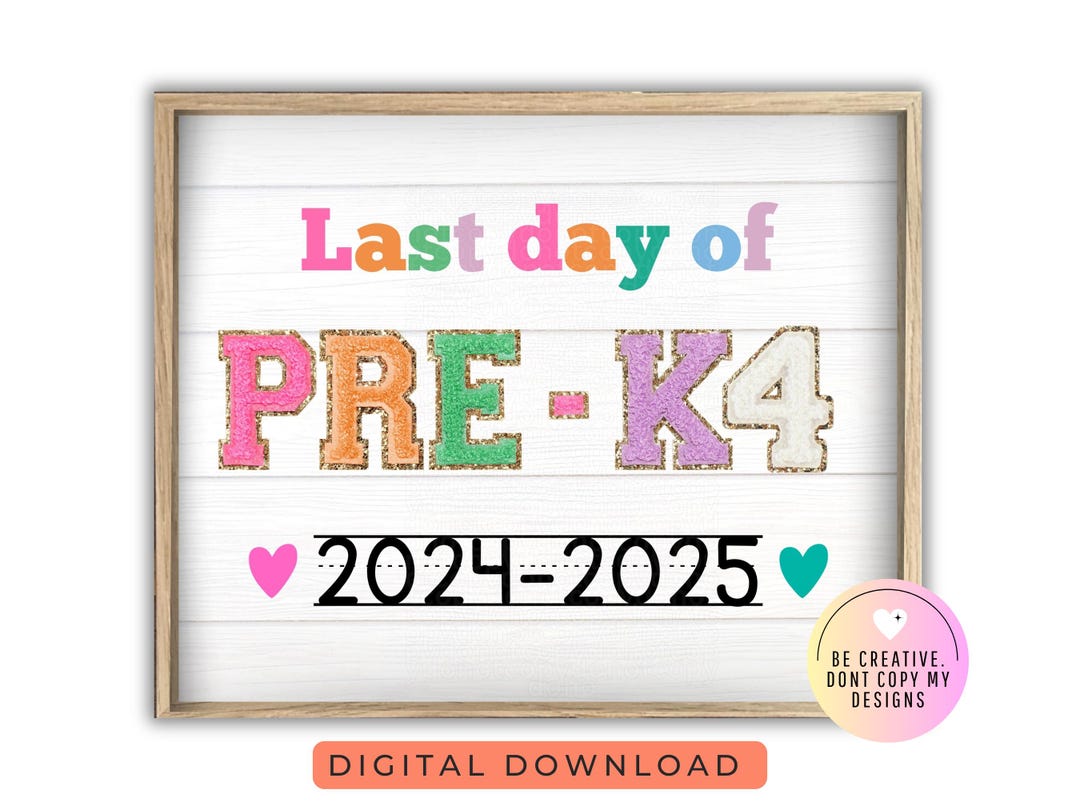 LAST Day of Pre-k4 Sign, LAST Day of School Sign, Printable Prek4 Sign ...