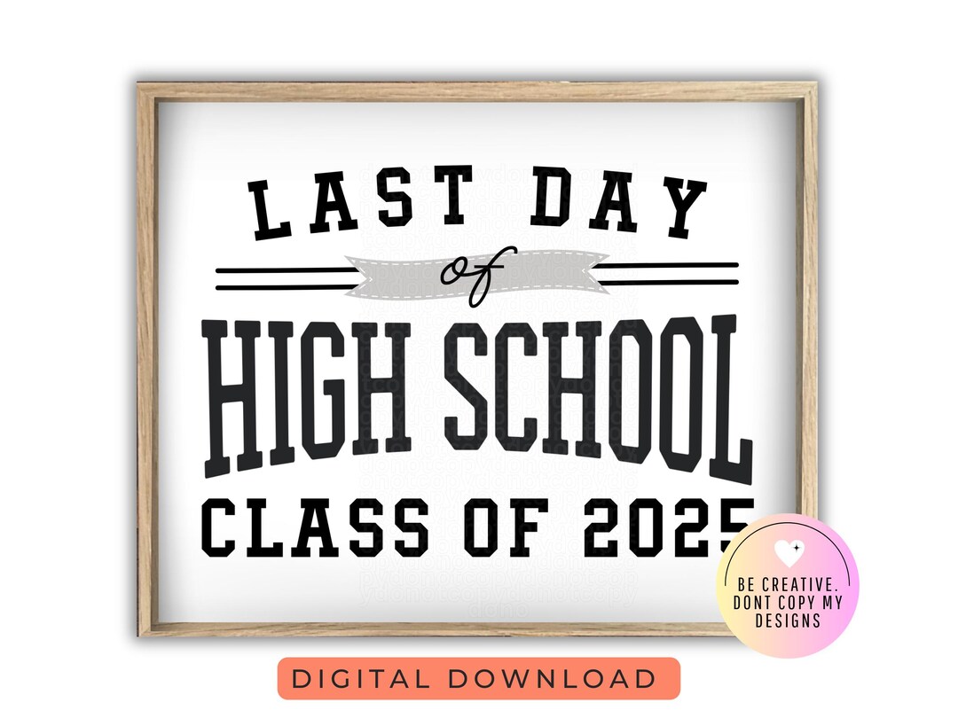 Last Day of High School Sign, Last Day of School, 12th Grade, Printable ...