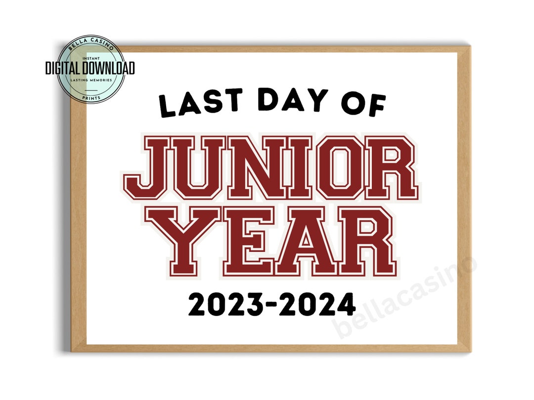 LAST Day of Junior Year Sign, 11th Grade, Printable Junior Year Sign ...