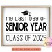 Last Day of Senior Year, Last Day of High School Printable Sign ...