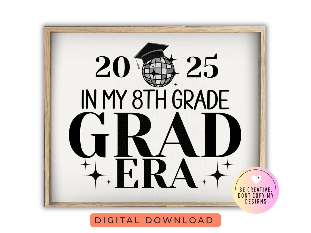 8th Grade Graduate Sign Printable, Last Day of 8th Grade Sign, Digital ...