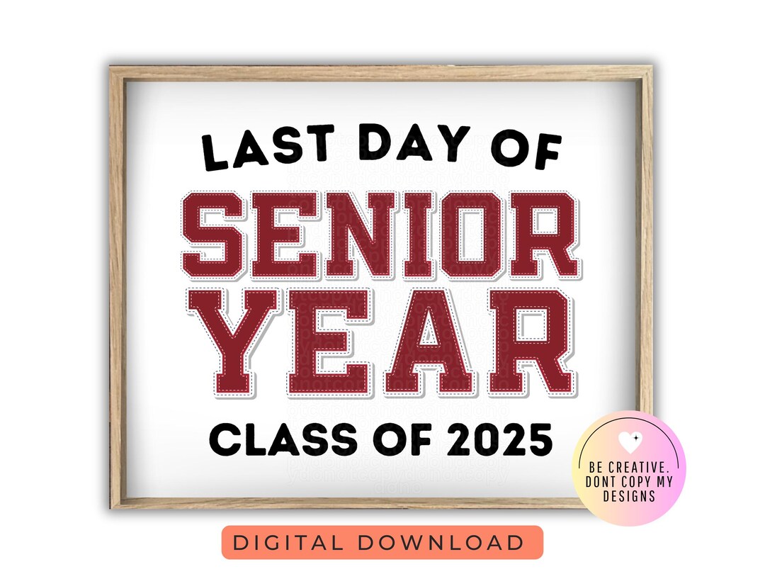 Last Day of Senior Year, Last Day of High School Printable Sign ...